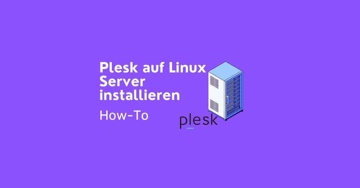 Plesk auf Linux Server installieren (via SSH) • How-To