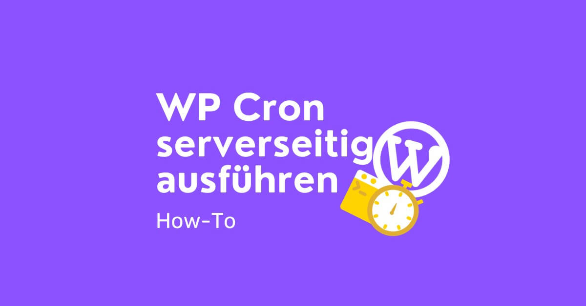 WP Cron vom Server übernehmen lassen und Performance steigern! • How-To
